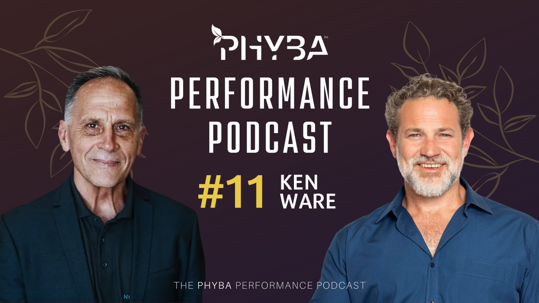 THE PHYBA™ PERFORMANCE PODCAST E011 - KEN WARE – Phyba
